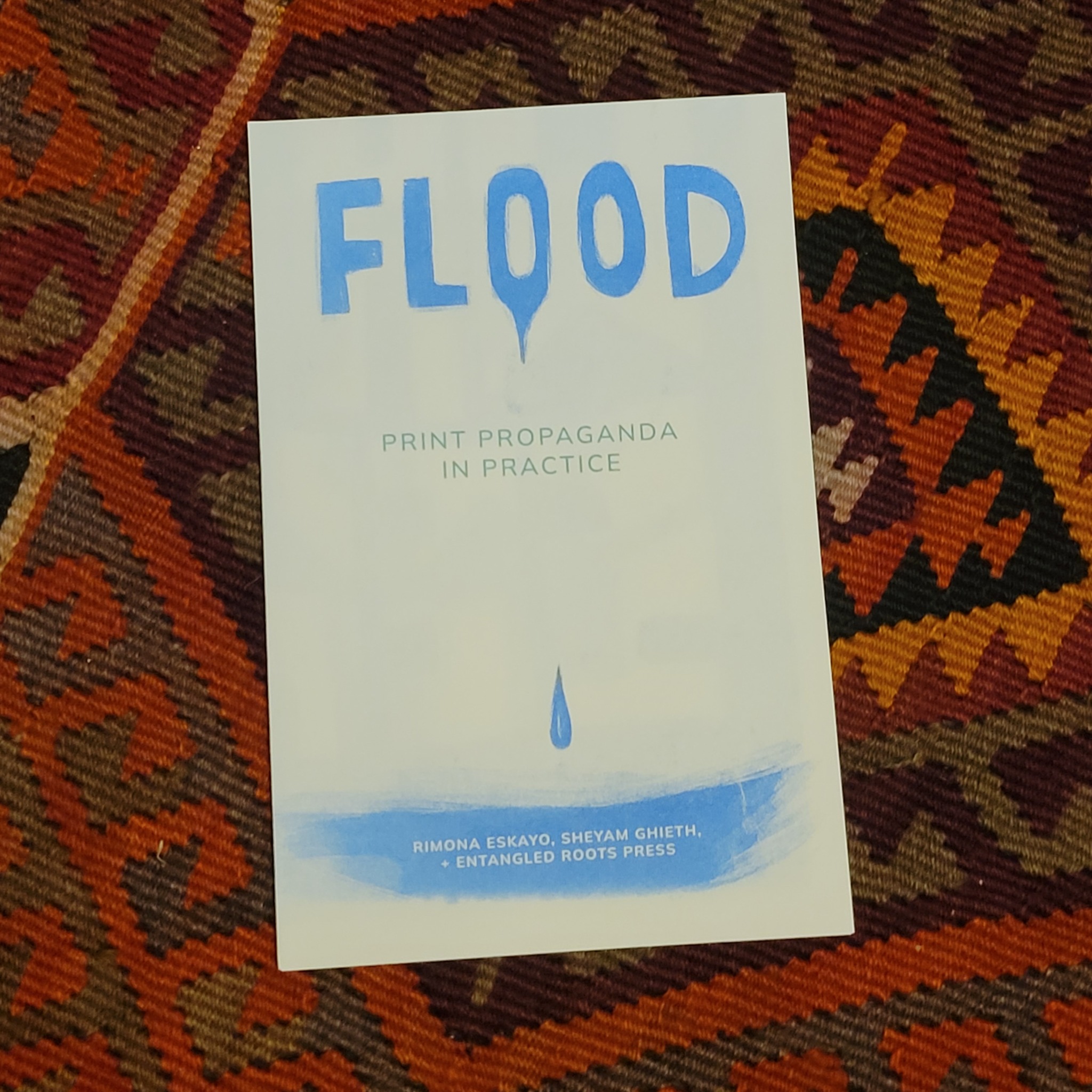 Entangled Roots Press | FLOOD: Print Propaganda in Practice free ...